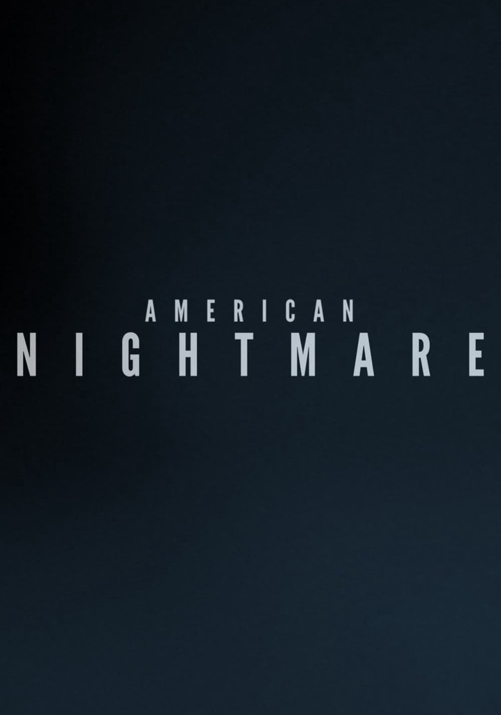 American Nightmare - streaming tv show online